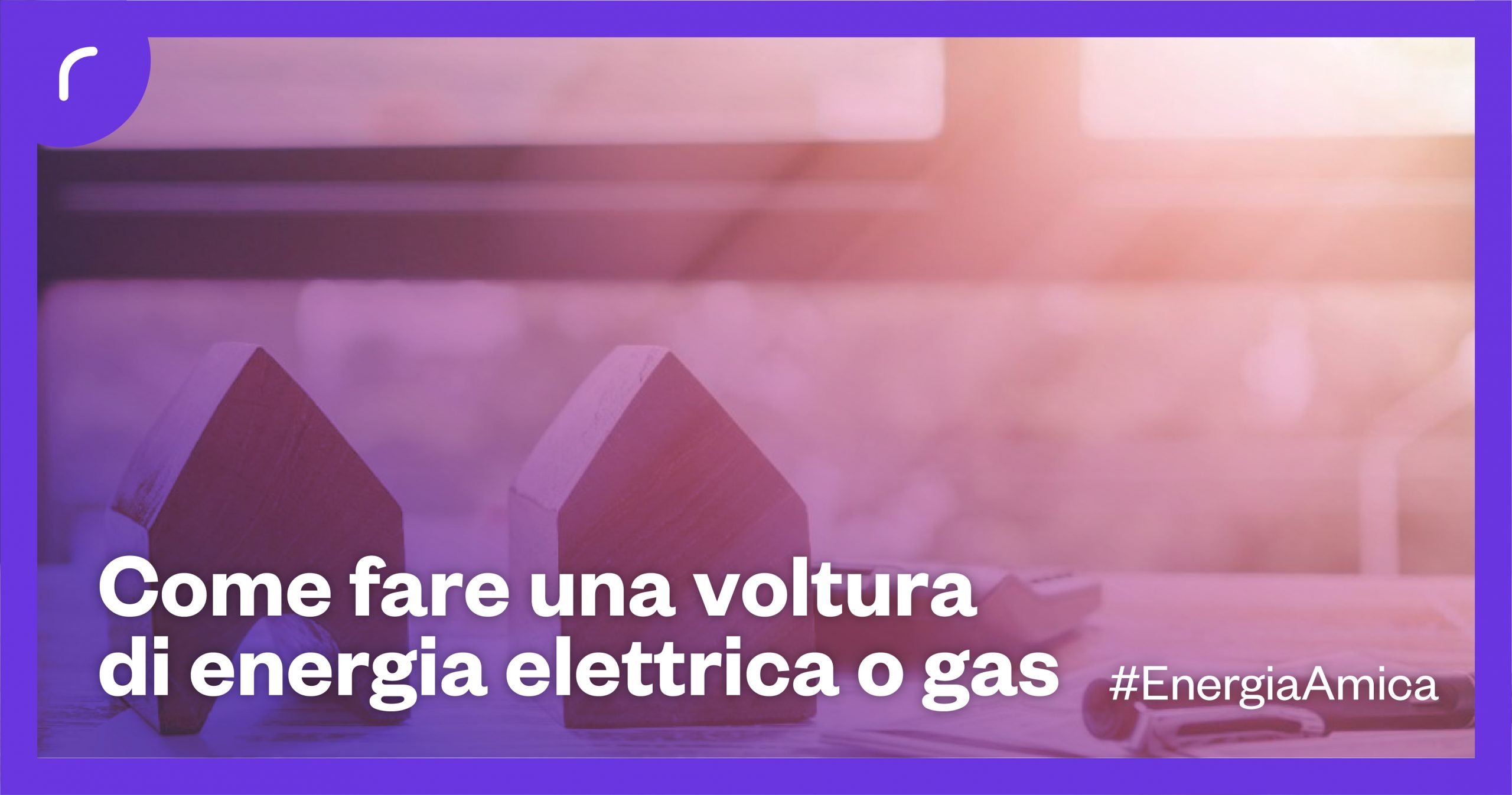 Come fare una voltura di energia elettrica o gas - Revoluce