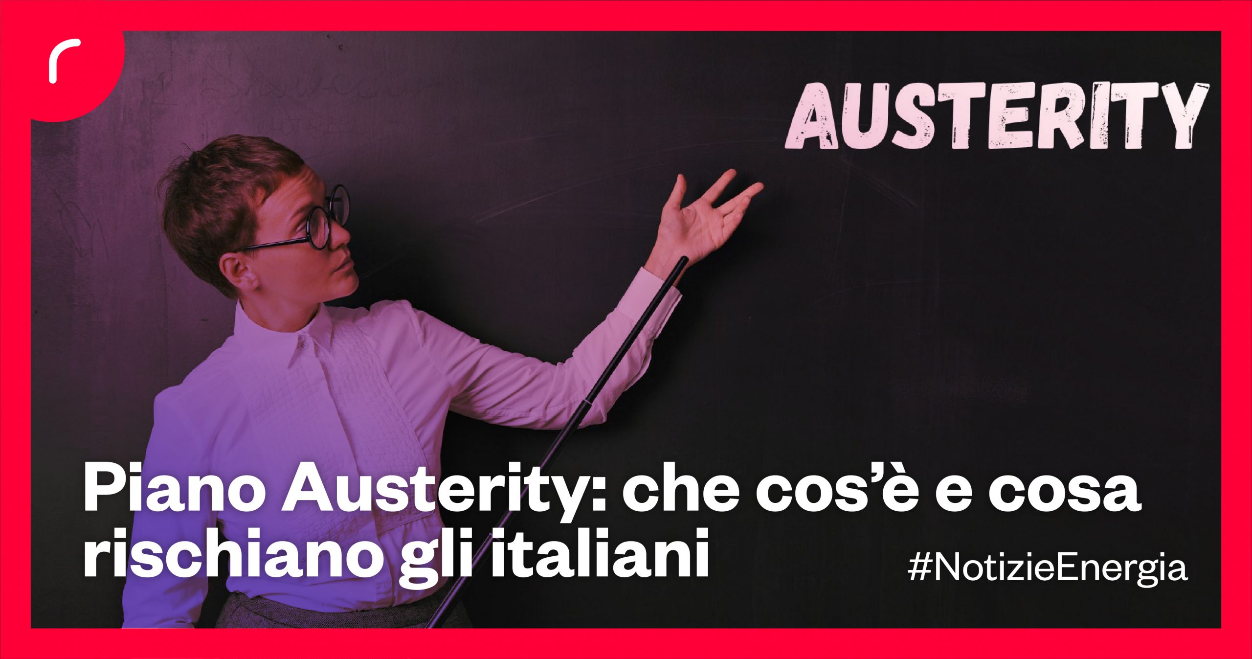 Piano Austerity: che cos’è e cosa rischiano gli italiani - Revoluce