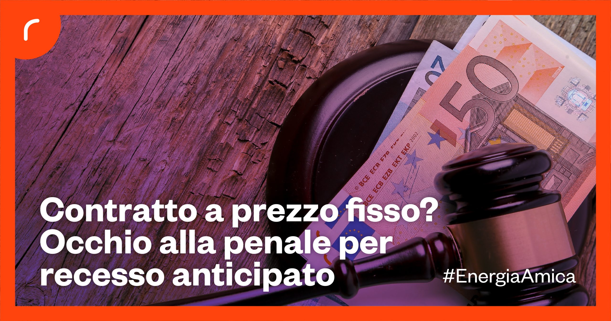 Contratto a prezzo fisso? Occhio alla penale per recesso anticipato ...